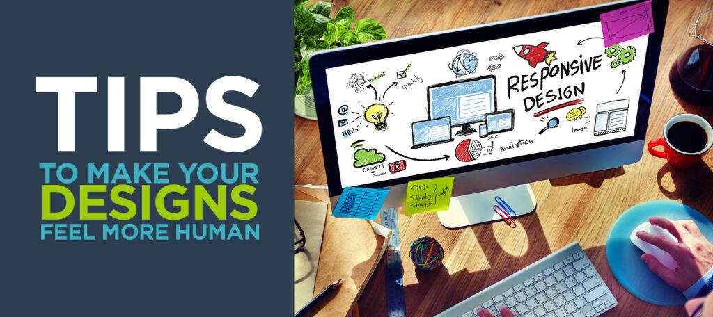 Exclusive Tips to Make Your Designs Feel More Humanly